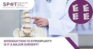 Introduction to Kyphoplasty: Is it a Major Surgery? | SPOT